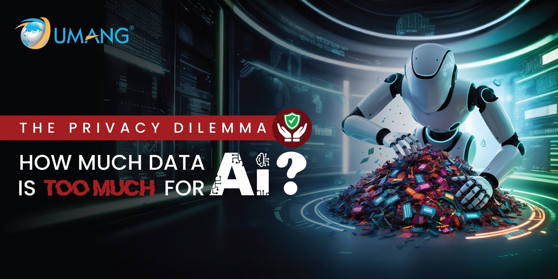 The Privacy Dilemma: How Much Data is Too Much for AI? - Umangsoftware.ai